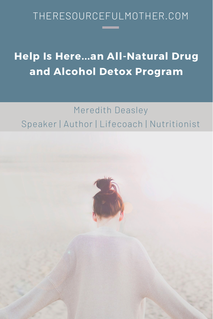 Help Is Here...an All-Natural Drug and Alcohol Detox Program